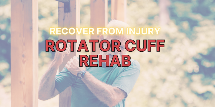 Rehab - Rotator Cuff