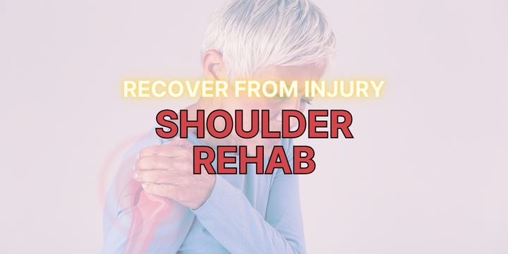 Rehab - Shoulder