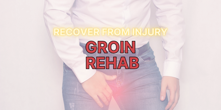Rehab - Groin