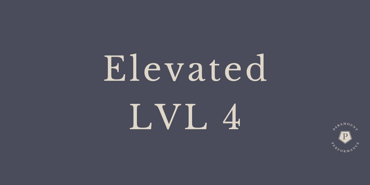 Elevated - Level 4